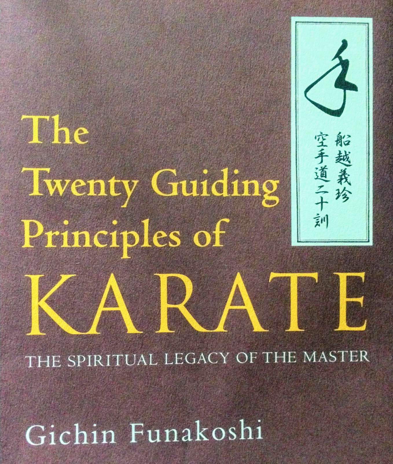 Shotokancyclist: Twenty Guiding Principles of Karate by Master Funakoshi