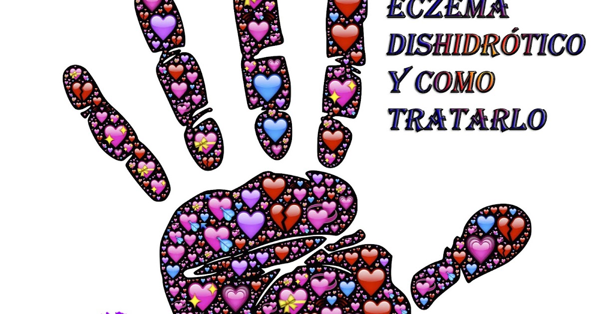 ECZEMA DISHIDRÓTICO O DISHIDROSIS Y COMO TRATARLO