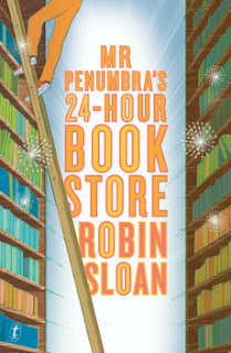 Review: Mr Penumbra's 24-Hour Bookstore by Robin Sloan | Carpe Librum