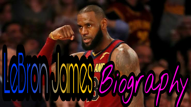 LeBron James Biography and his Success Story - Information of knowledge ...