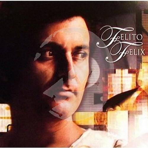 CANTAUTORES NO OLVIDADOS: FELITO FELIX/ROSAS SIN ESPINAS