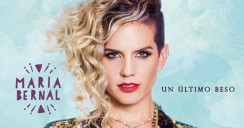 EnPOPados: MARÍA BERNAL manda "Un Último Beso" a PERFILES, KAAY y ...