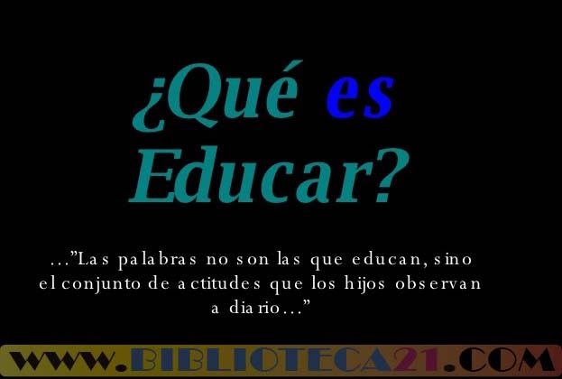 Hay que educar. - Reflexiones Y Frases de la Vida