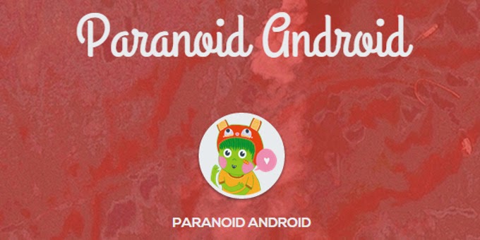 [MOD] Paranoid Android basata su Android 5.0.2 in arrivo per molti ...