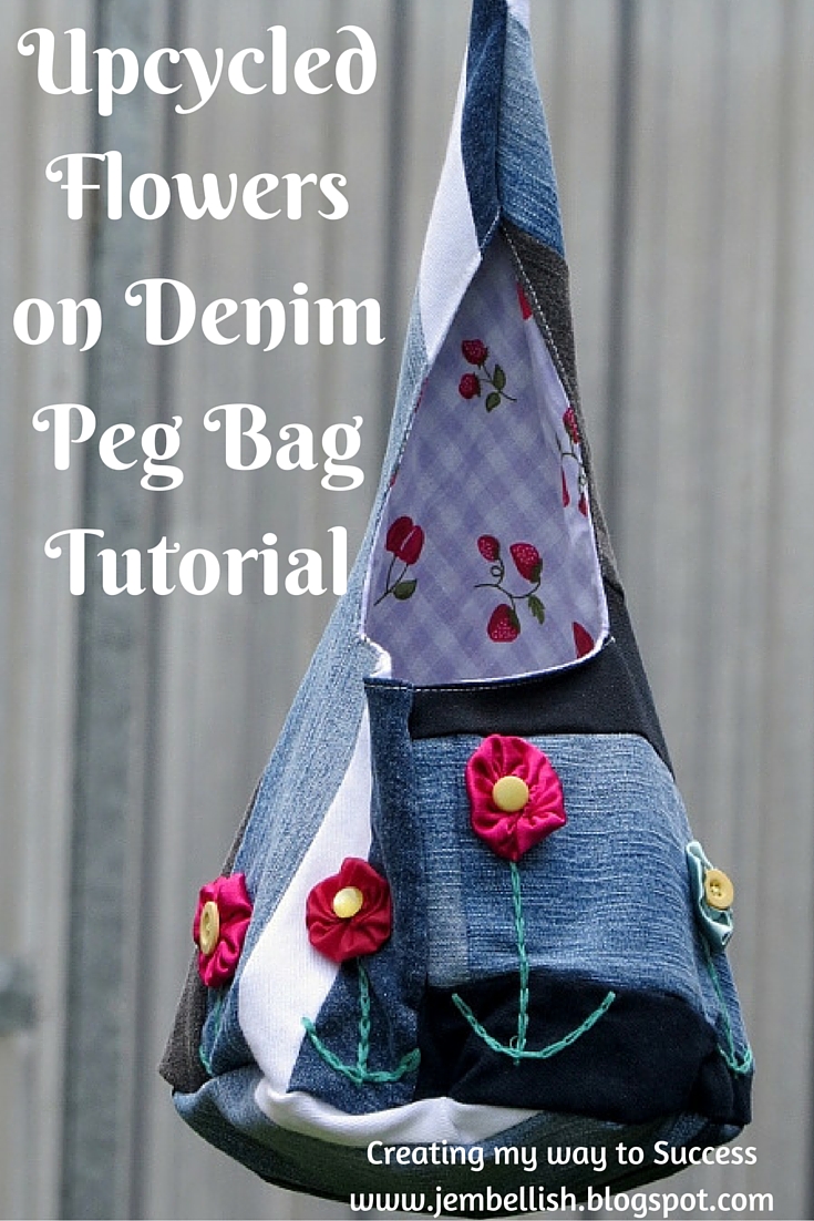 Creating my way to Success: Upcycled Flowers on Denim Peg Bag Tutorial