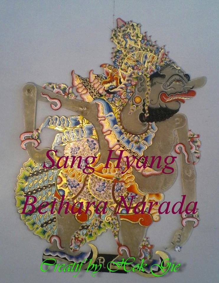 WAYANG KULIT HOK GIE: SANG HYANG BETHARA NARADA