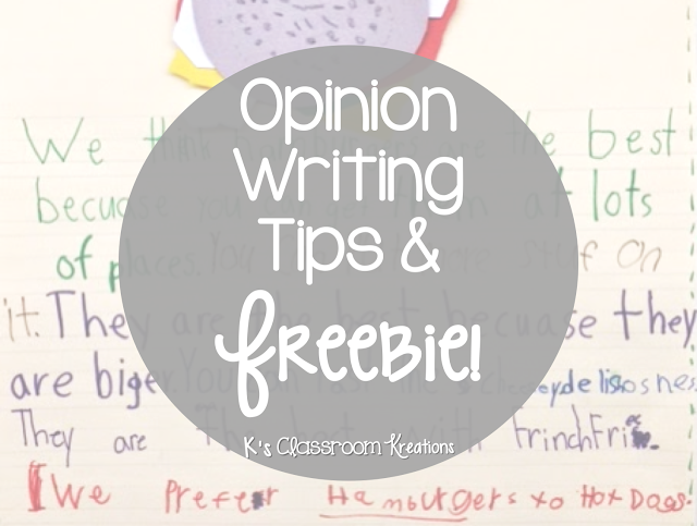 Opinion Writing: Tips & a Freebie | K's Classroom Kreations