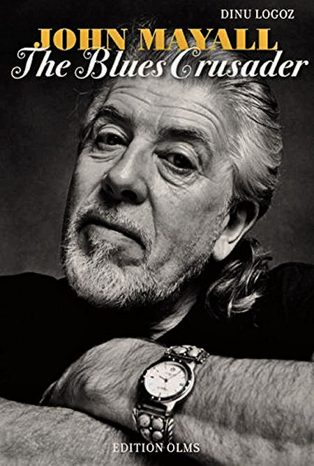 Dinu Logoz – John Mayall The Blues Crusader | Book Review
