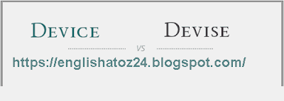 Device Vs Devise: Meanings and Examples - English Grammar A To Z