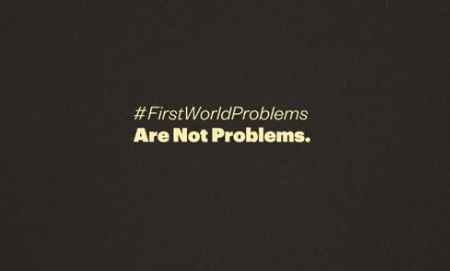 Just Kicking It: #Firstworldproblems - might just be the best ad ever