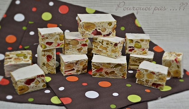 Pourquoi pas .... ??: Nougat aux fruits secs et fraises séchées
