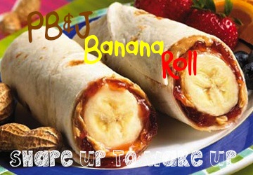 Shape Up to Wake Up: PB&J Banana Roll