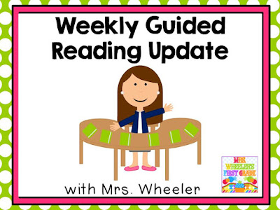 Weekly Guided Reading Update | Mrs. Wheeler's First Grade Tidbits ...