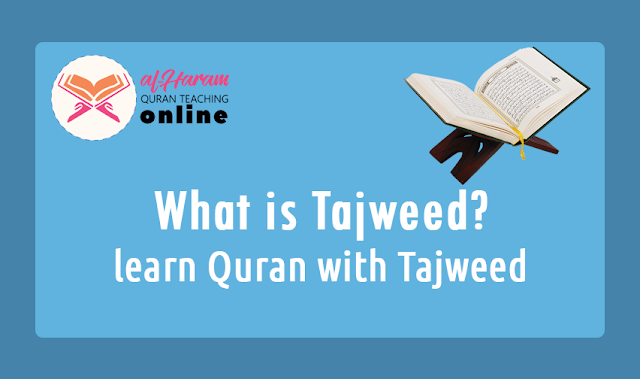 What is Tajweed? and how to read Quran with Tajweed