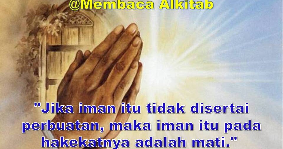 YAKOBUS 2 : 17 - AYAT-AYAT EMAS ALKITAB