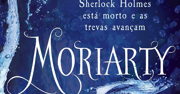 Moriarty - Anthony Horowitz - Livros e Chocolate