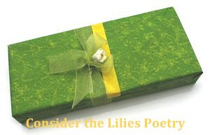 Consider the Lilies Poetry: Philosophy (Everything Comes in Packaging)