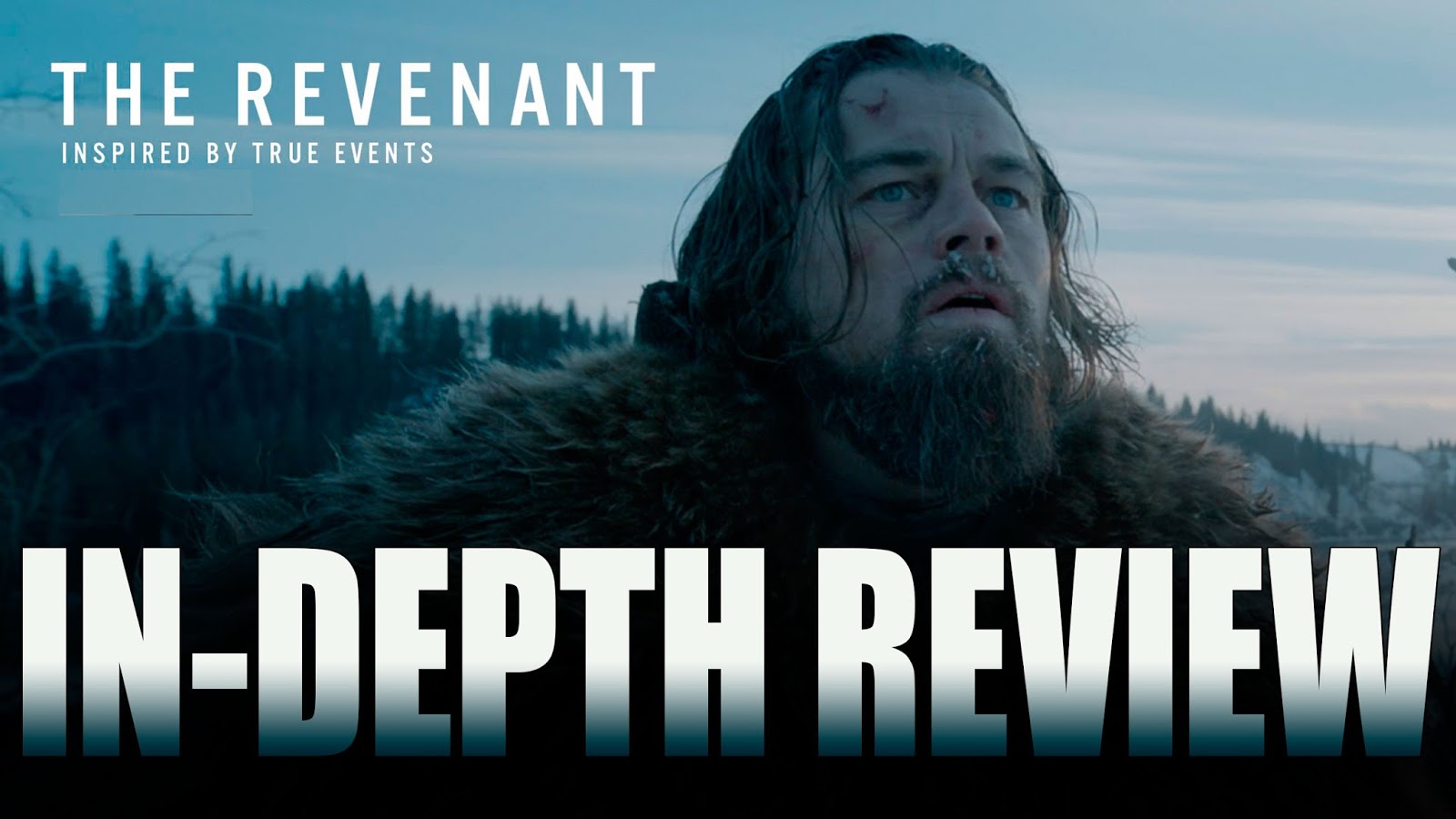 Film Vibe - All Things Film: The Revenant (2015) IN-DEPTH Movie Review