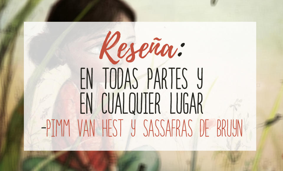 Reseña | En todas partes y en cualquier lugar - Pimm van Hest y ... Reseña | En todas partes y en cualquier lugar - Pimm van Hest y ...