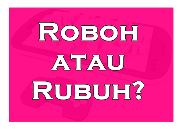 Roboh atau Rubuh, yang Benar Adalah? ~ Kata Baku