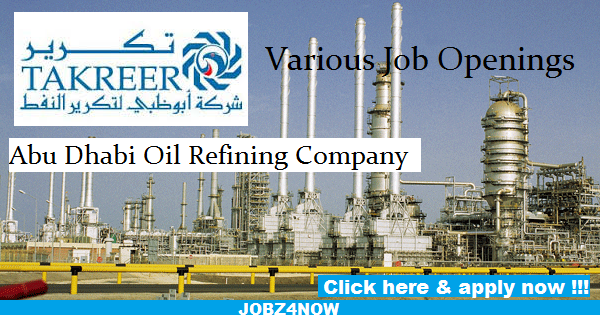 TAKREER ABU DHABI OIL REFINING COMPANY JOB OPENINGS | UNITED ARAB EMIRATES
