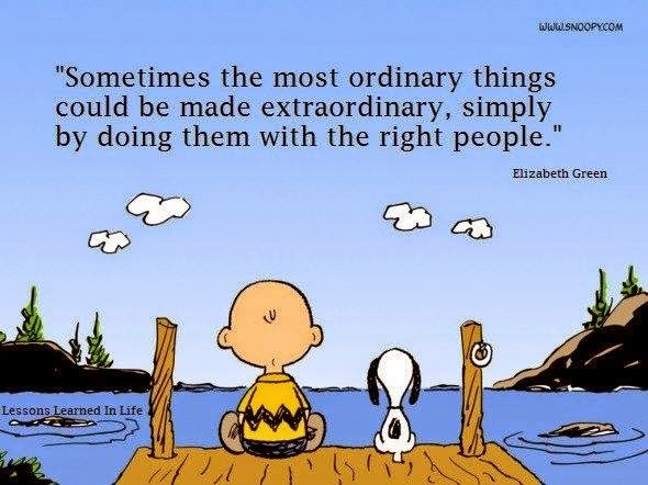 "Sometimes the most ordinary things could be made extraordinary, simply ...