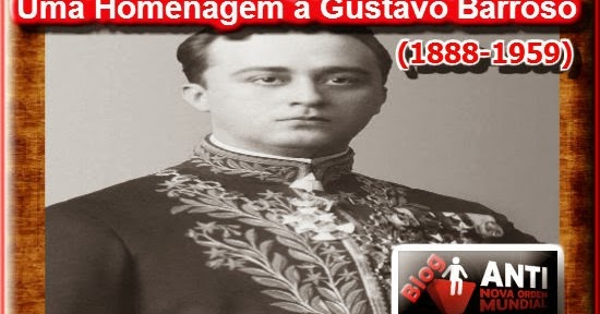 Da França Uma Homenagem a Gustavo Barroso (1888-1959) O Maior Ativista ...