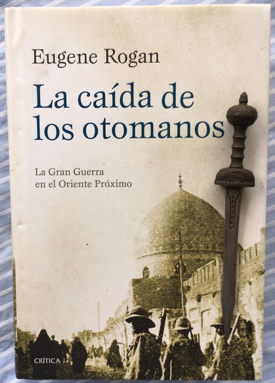 Libros de Olethros: LA CAÍDA DE LOS OTOMANOS. Eugene Rogan