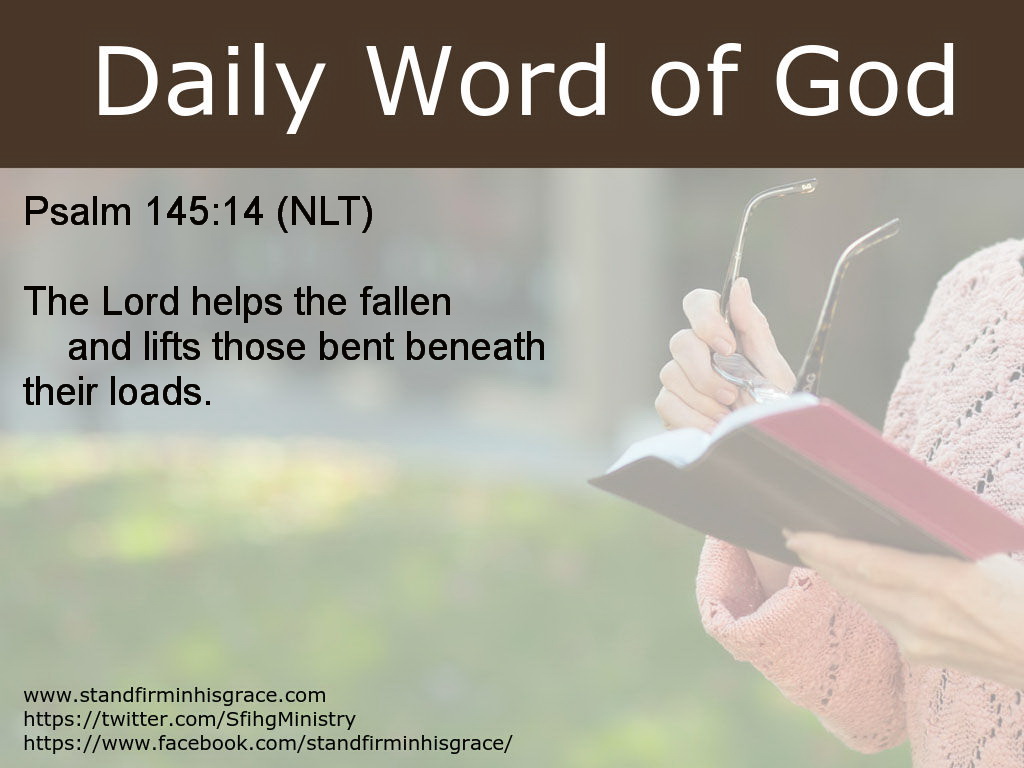 Stand Firm In His Grace Daily Word Of God Psalm 145 14 stand-firm-in-his-grace-daily-word-of-god-psalm-145-14
