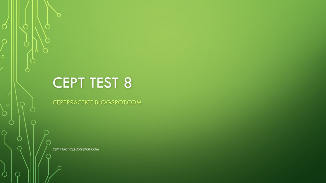 CEPT Practice: CEPT TEST 8