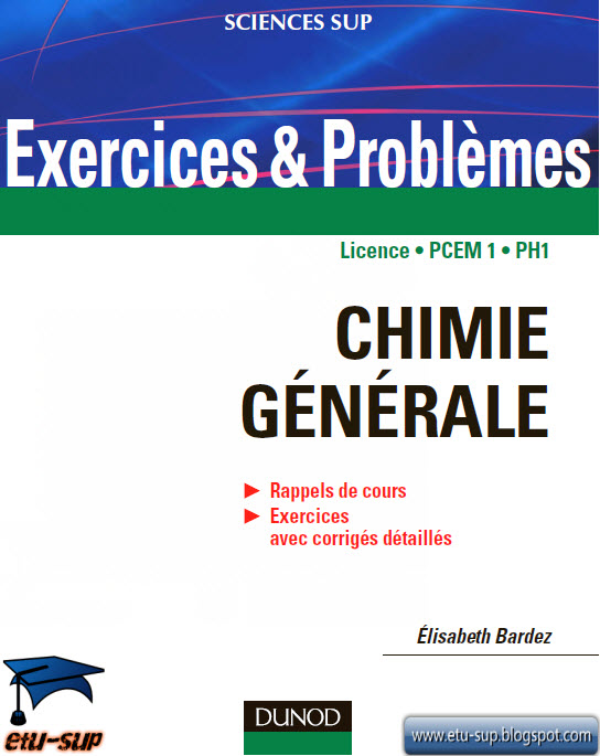 Rappels de cours et exercices avec corrigés détaillés de la chimie générale