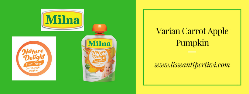Milna Nature Delight, Sahabat Si Kecil Untuk Makan Buah Dengan Cara ...