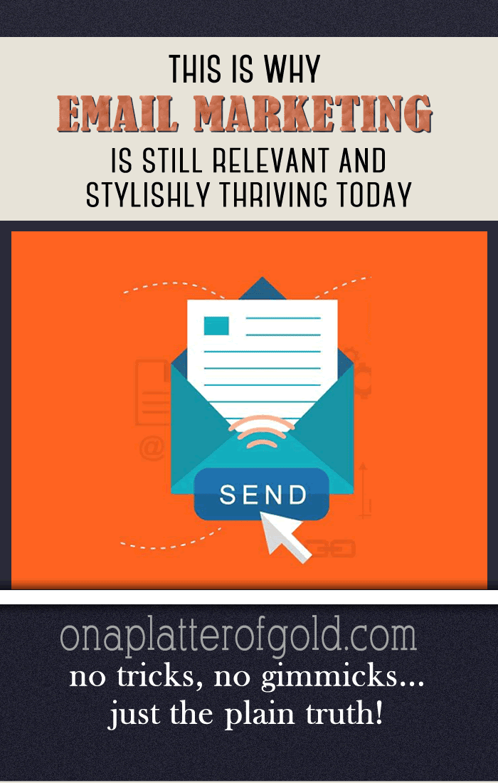 Why Email Marketing Is Still Relevant And Stylishly Thriving Today