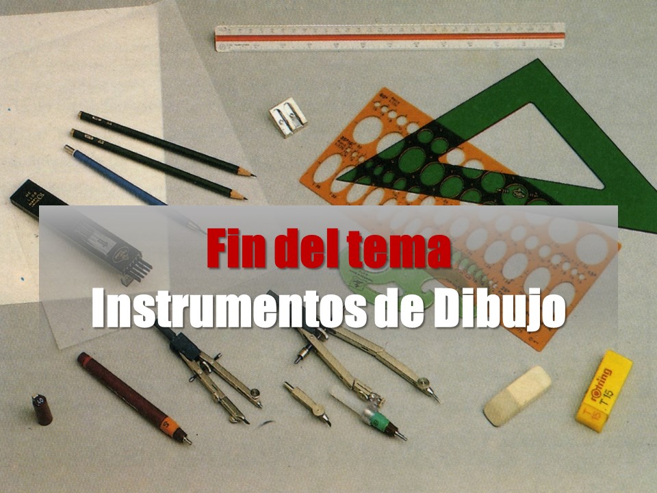 DIBUJO TÉCNICO: INSTRUMENTOS DE DIBUJO