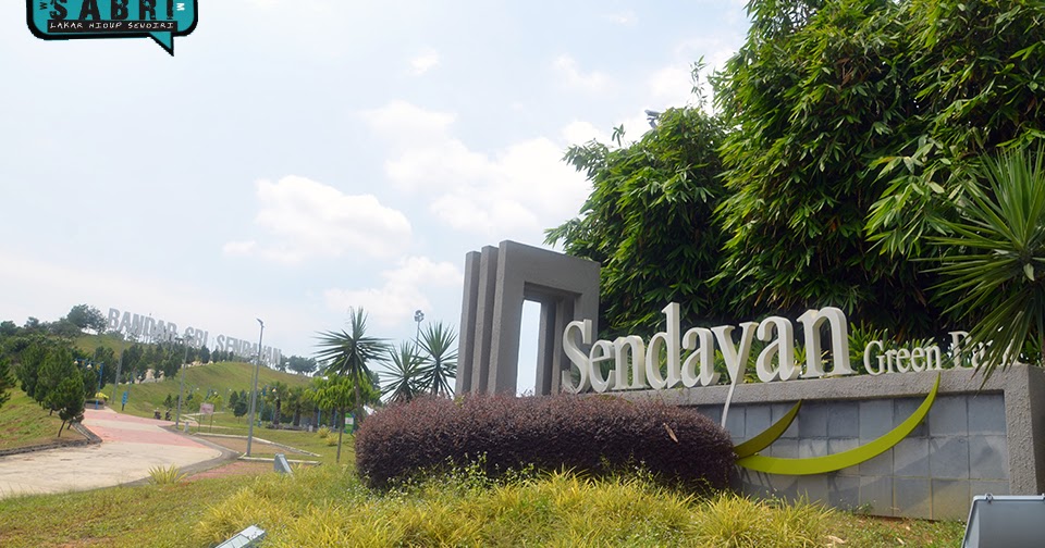 SENDAYAN GREEN PARK: TAMAN REKREASI SERBA LENGKAP ~ Fauzi Sabri-Lakar ...