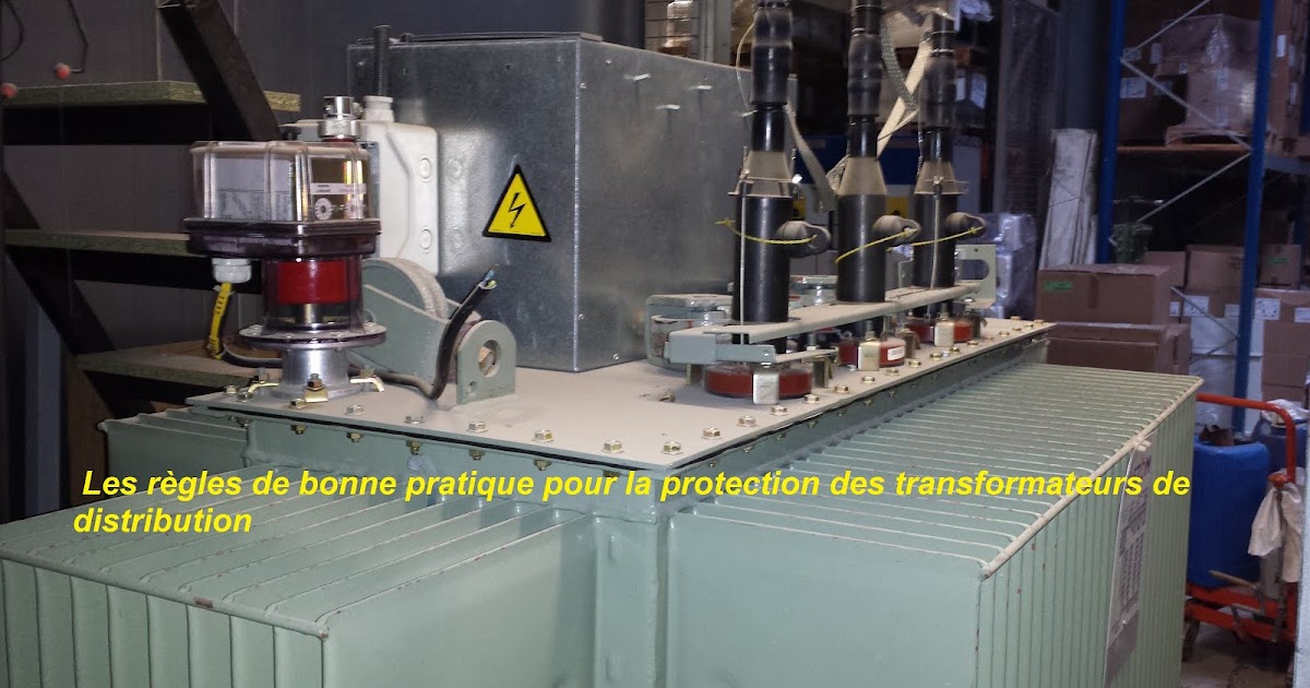 Les règles de bonne pratique pour la protection des transformateurs de ...