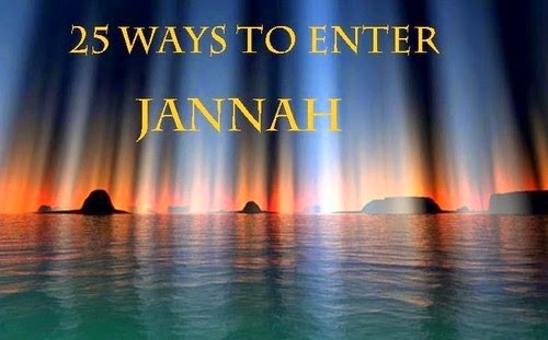 25 Ways to Enter Jannah (Paradise) - The Way To Akhirah | The Way to ...