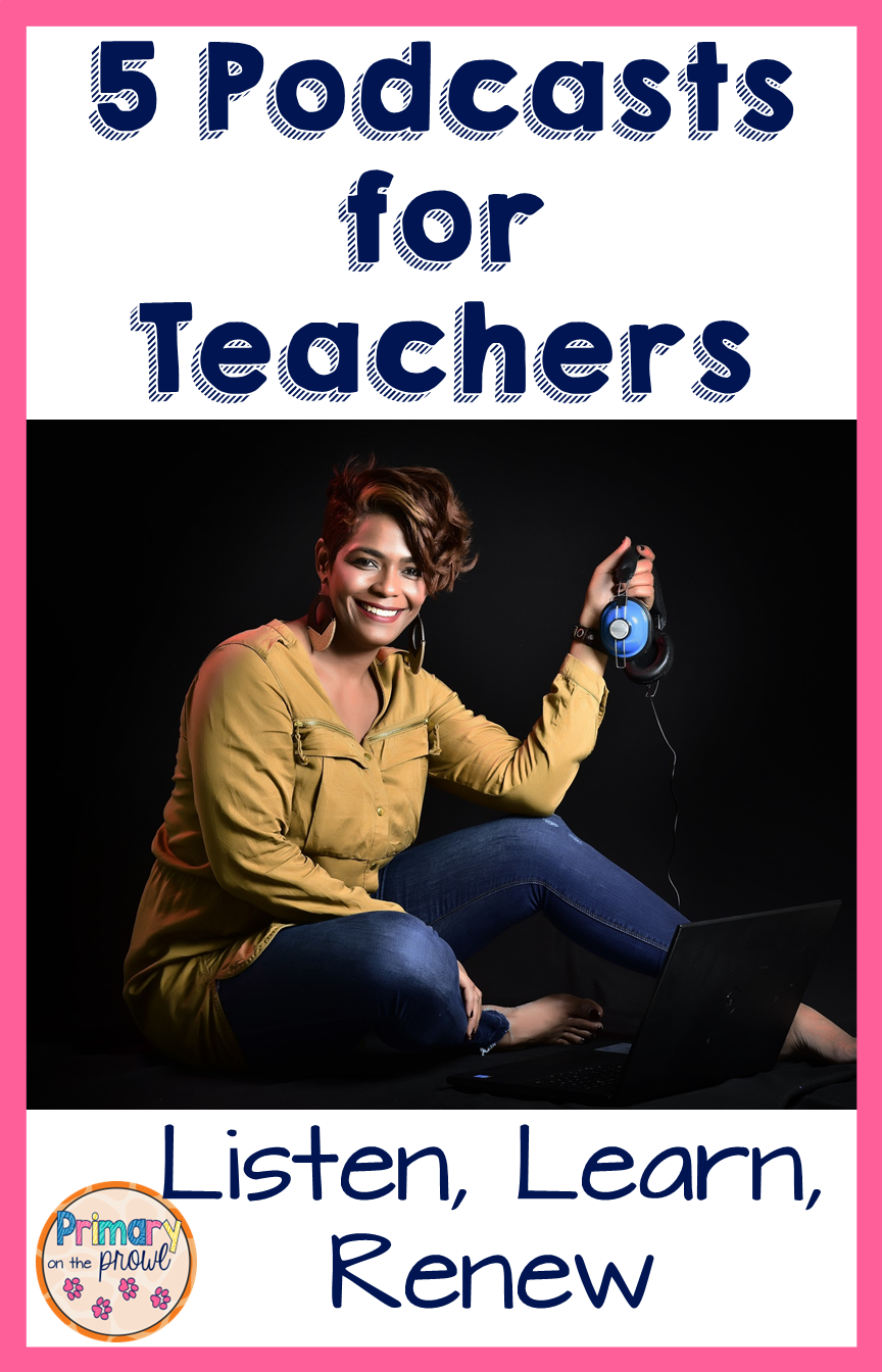 5 Podcasts for Teachers: Listen, Learn and Renew Your Spirit - The ...