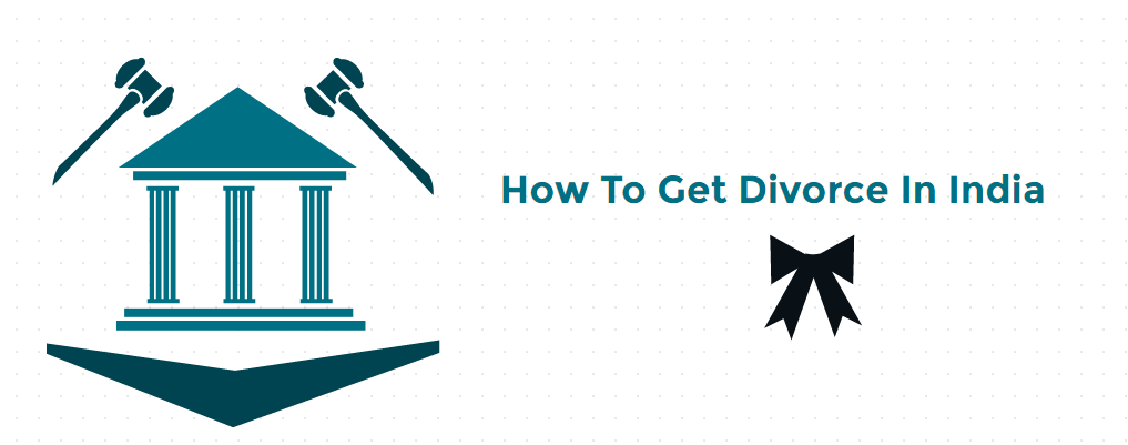 How To Get Divorce In India Divorce Laws and Process | How To Get A Divorce