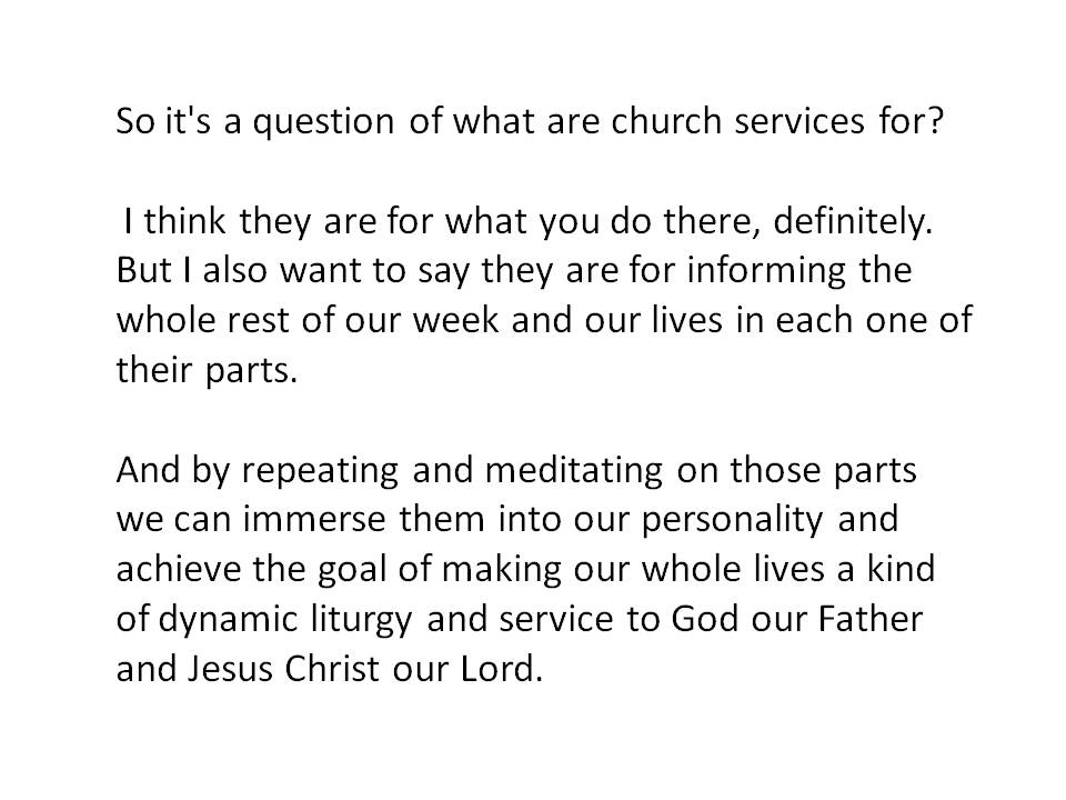 more-in-heaven-and-earth-what-are-church-services-for