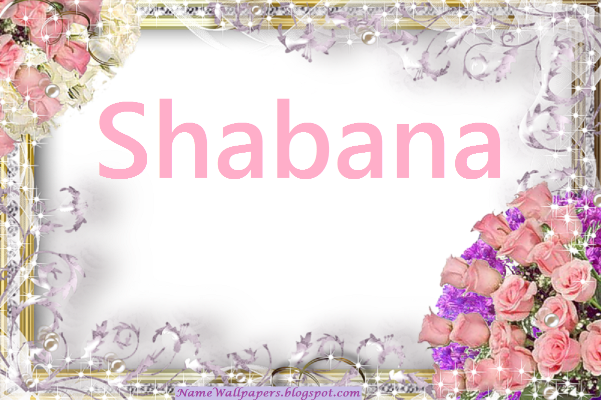 Shabana Name Wallpapers Shabana ~ Name Wallpaper Urdu Name Meaning Name ...