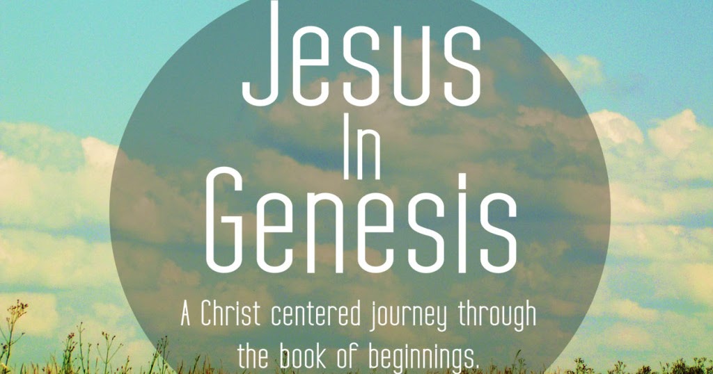 With new eyes: Jesus in Genesis