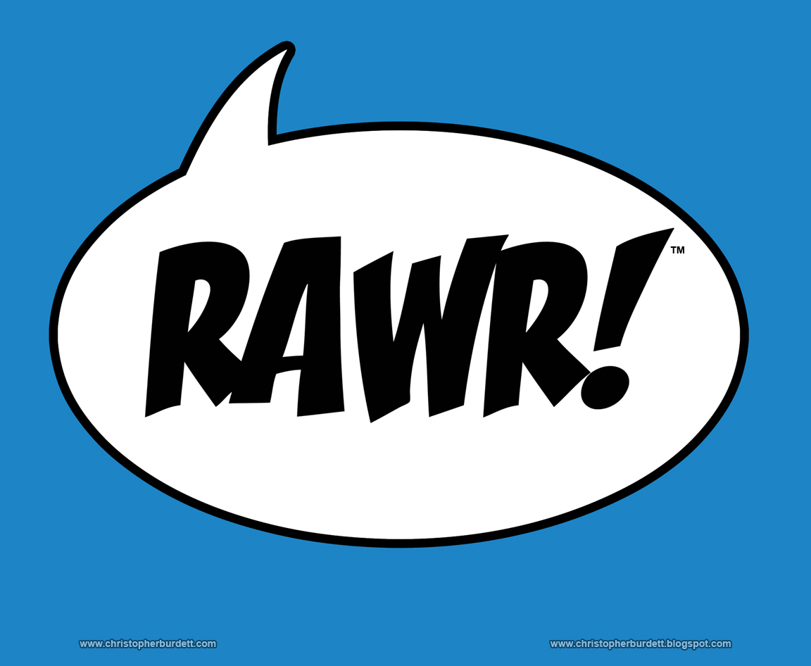 The DOODLES, DESIGNS, and aRT of CHRISTOPHER BURDETT: RAWR! - TRADEMARKED!