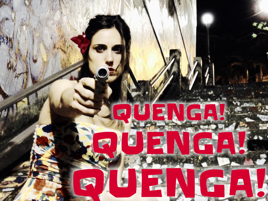 QUENGA! QUENGA! QUENGA!