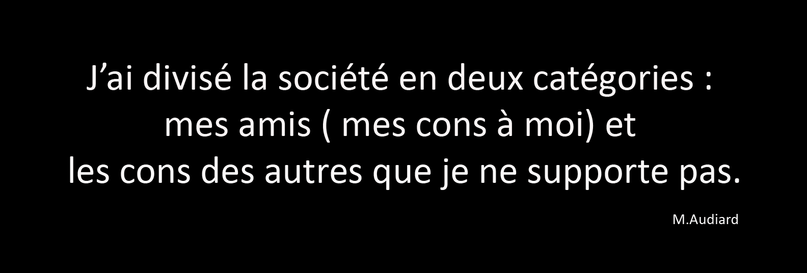 Survivre aux bandes de cons. | Monsieur No Stress