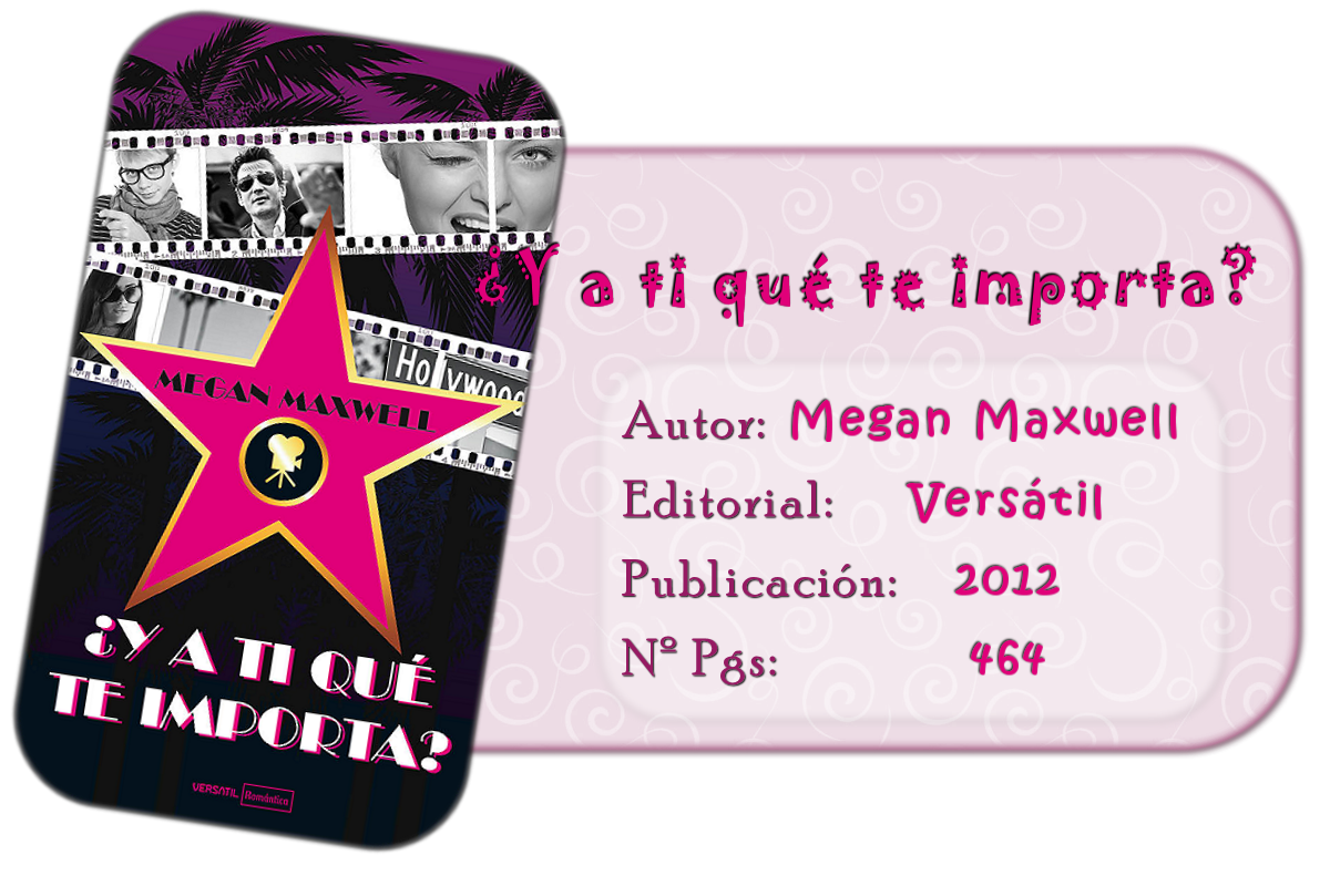 .Un Poquito de Todo: ¿Y a ti que te importa? - Megan Maxwell - Reseña #128