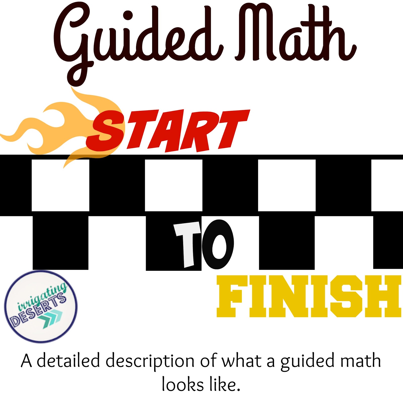 Irrigating Deserts: Guided Math, Start to Finish