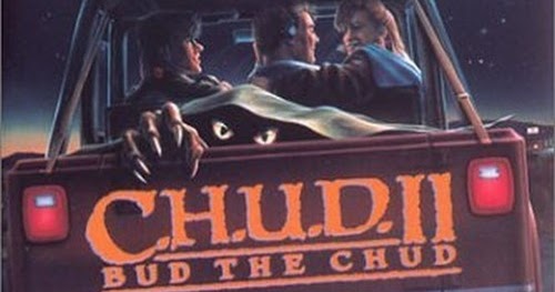 The Horrors of Halloween: C.H.U.D. II: BUD THE CHUD (1989) Screencaps, Poster, Trailer and Review
