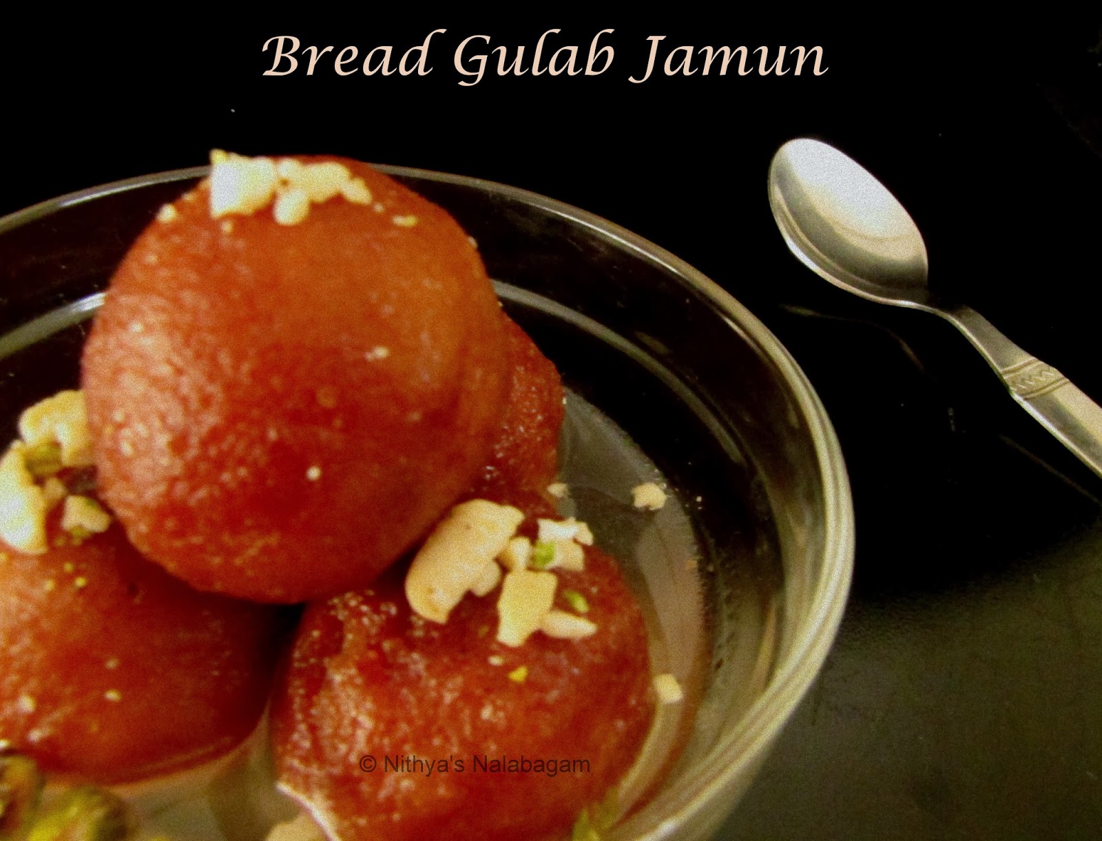Bread Gulab Jamun | Quick Diwali Sweet |Nithya's Nalabagam