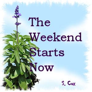 Sandra's Place: The Weekend Starts Now